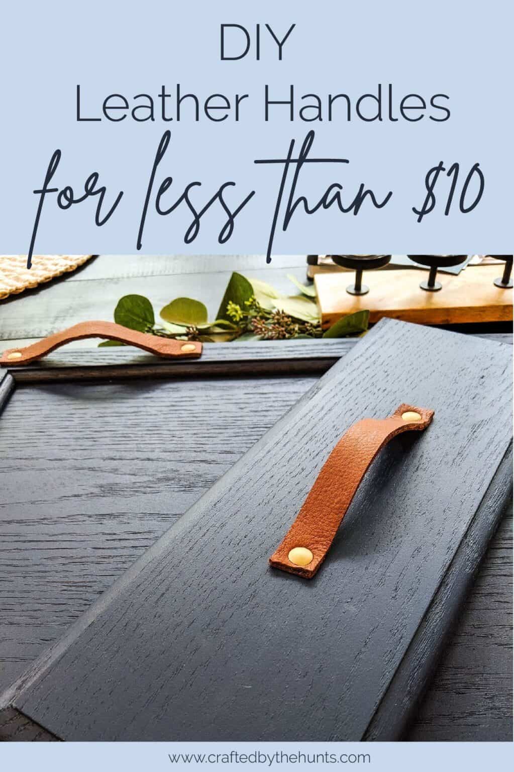 How to Make DIY Leather Handles and Drawer Pulls - Pine and Poplar