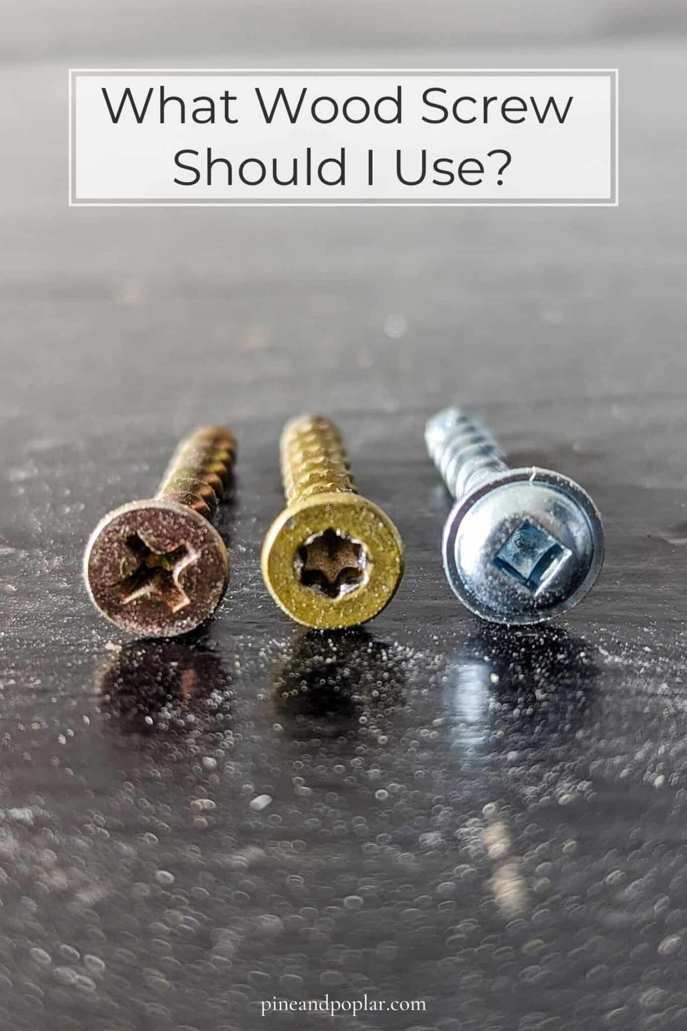 Choose the Right Wood Screw for Your Project